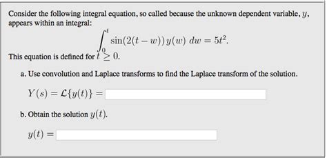 Solved Consider The Following Integral Equation So Called Chegg