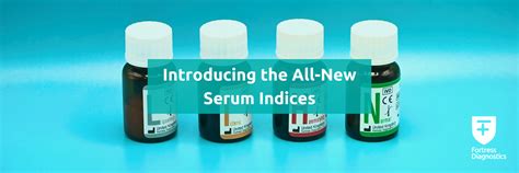 Serum Indices Product Launch Fortress Diagnostics