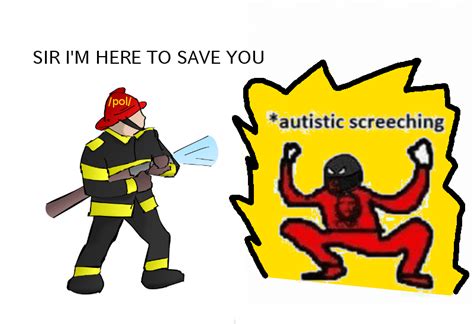 Unsafe Autistic Screeching Know Your Meme