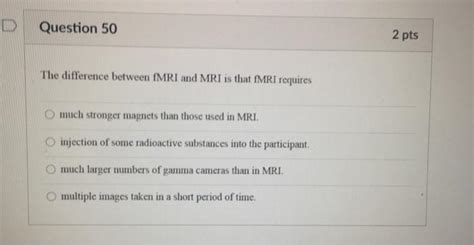 Solved The Difference Between FMRI And MRI Is That FMRI Chegg Com