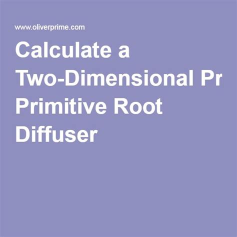 Calculate A Two Dimensional Primitive Root Diffuser Diffuser Primitive Root