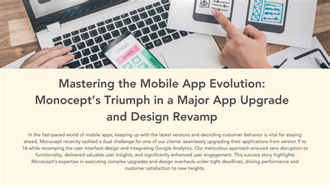 mastering the mobile app evolution monocept s triumph in a major app