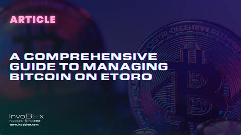 Furqan Aziz On Linkedin A Comprehensive Guide To Managing Bitcoin On Etoro