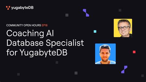 Community Open Hours Coaching Ai Database Specialist For Yugabytedb