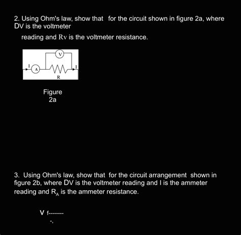 Using Ohms Law Show That For The Circuit Shown In Figure 2a Where Dv Is The Voltmeter Reading