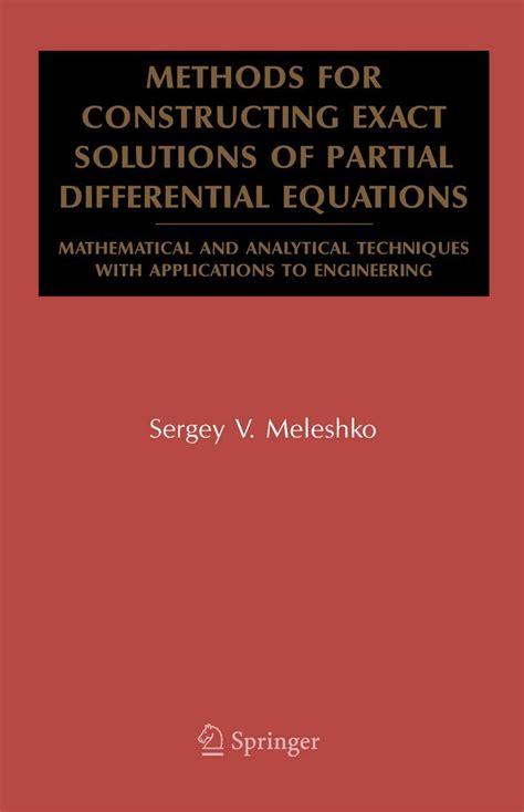 Methods For Constructing Exact Solutions Of Partial Differential Equations Mathematical And