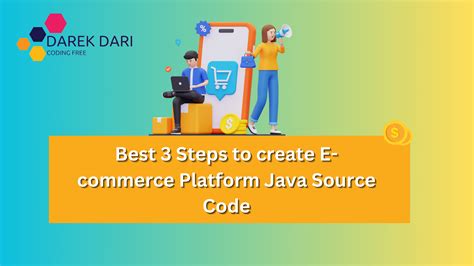 Best 3 Steps To Create E Commerce Platform Java Source Code