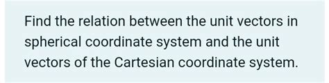 Solved Find The Relation Between The Unit Vectors In Chegg