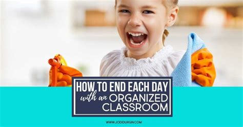 How To Keep Your Classroom Clean And Tidy In 2025 Teaching With Jodi Durgin And Company How To Keep Your Classroom Clean And Tidy In 2025 Teaching With Jodi Durgin And Company