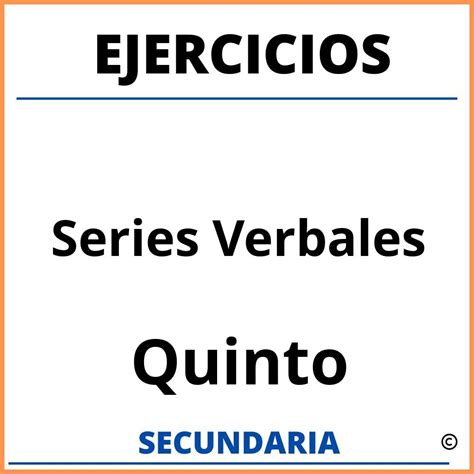 Ejercicios De Series Verbales Para Quinto De Secundaria