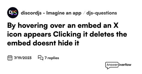 By Hovering Over An Embed An X Icon Appears Clicking It Deletes The