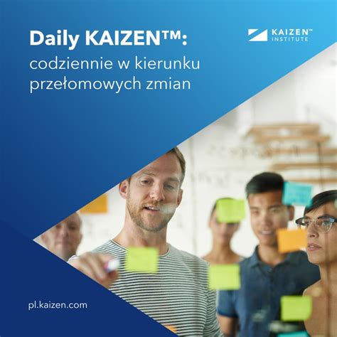 Daily Kaizen™ To Praktyka Którą Wdrażamy W Firmach Po To By Pomagać