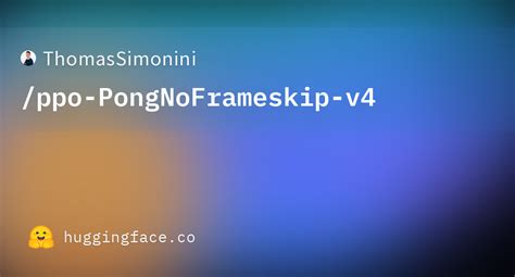 thomassimonini ppo pongnoframeskip v4 at main