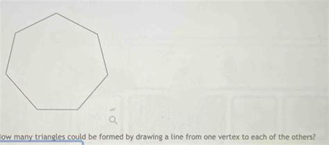 Solved Now Many Triangles Could Be Formed By Drawing A Line From One