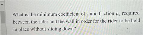 Solved What Is The Minimum Coefficient Of Static Friction μs