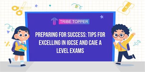 Preparing For Success Tips For Excelling In Igcse And Caie A Level Exams