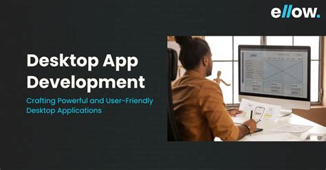 A Beginner S Guide To Desktop App Development Ellow Io