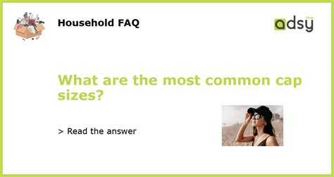 What Are The Most Common Cap Sizes