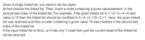 Solved Given A Singly Linked List You Need To Do Two Tasks Chegg