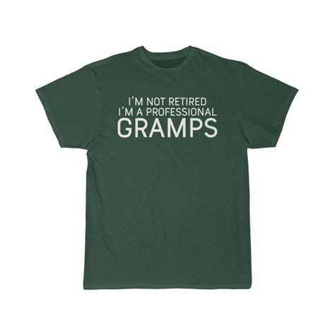 Im Not Retired Im A Professional Gramps T Shirt Backyardpeaks