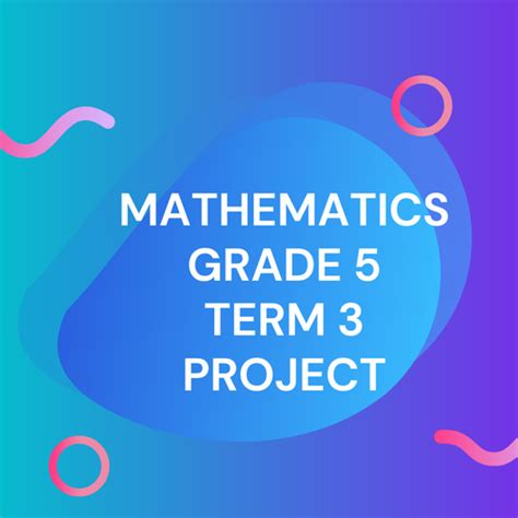 mathematics grade 5 term 3 project cs summaries