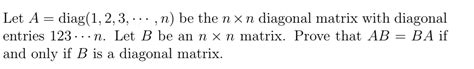 Solved Let A Diag N Be The Nn Diagonal Matrix With Chegg