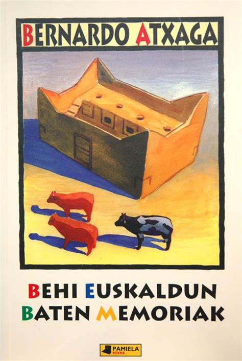 Behi Euskaldun Baten Memoriak By Bernardo Atxaga Goodreads