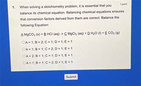 Solved When Solving A Stoichiometry Problem It Is Essential