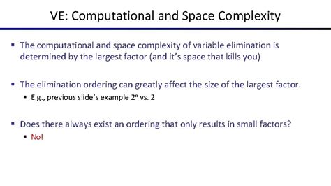 Variable Elimination The Basic Ideas Move Summations Inwards