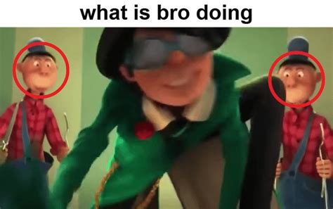 What Is Bro Doing Rmemes