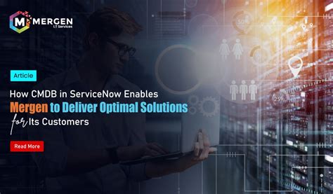 How Cmdb In Servicenow Enables Mergen To Deliver Optimal Solutions For Its Customers