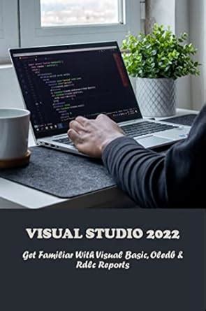 Visual Studio 2022 Get Familiar With Visual Basic Oledb Rdlc Reports EBook Mckendrick
