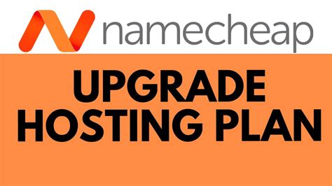 how to upgrade hosting plan on namecheap step by step guide ben s