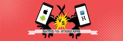 Native Vs Hybrid Mobile Apps Pros Cons What To Choose In