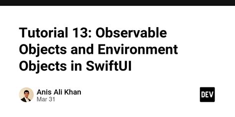Tutorial 13 Observable Objects And Environment Objects In Swiftui