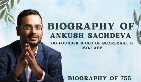 biography of ankush sachdeva co founder and ceo of sharechat and moj app