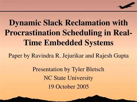 Ppt Dynamic Slack Reclamation With Procrastination Scheduling In Real