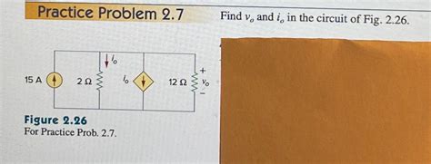 solved practice problem 2 7find vo ﻿and io ﻿in the circuit