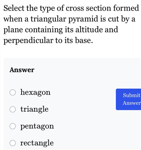 solved select the type of cross section formed when a triangular