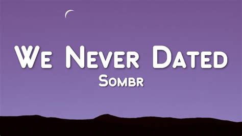 Sombr We Never Dated Lyric Video Youtube