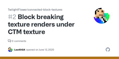 Block Breaking Texture Renders Under CTM Texture Issue TwilightFlower Connected Block