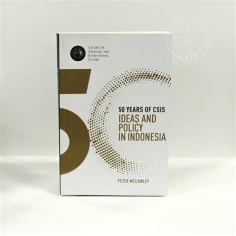 Jual 50 Years Of CSIS Ideas And Policy In Indonesia Jakarta Pusat CSIS Indonesia Tokopedia