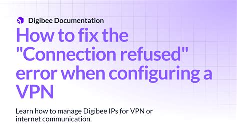 How To Fix The Connection Refused Error When Configuring A Vpn Digibee Documentation