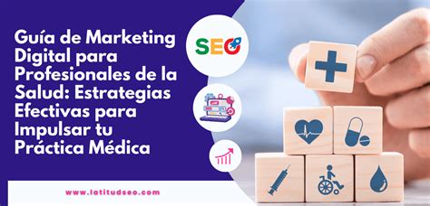 Guía De Marketing Digital Para La Salud Estrategias Efectivas Para