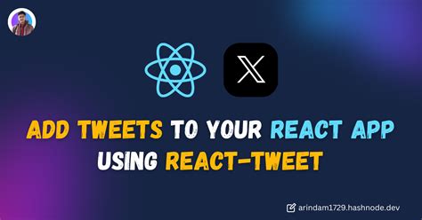 Add Tweets To Your React App Using React Tweet Arindam Majumder