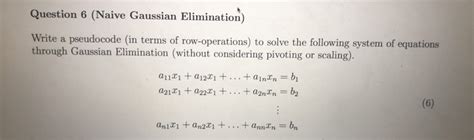 Solved Question 6 Naive Gaussian Elimination Write A