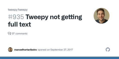 Tweepy Not Getting Full Text · Issue 935 · Tweepytweepy · Github