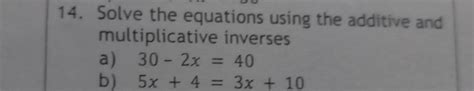 solved 14 solve the equations using the additive and multiplicative