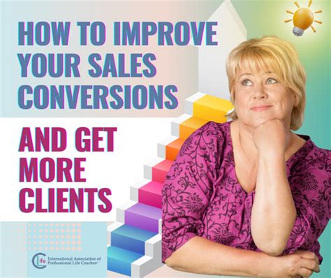 How To Improve Your Sales Conversions And Get More Clients Iaplifecoaches Org