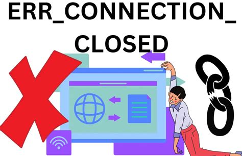 Troubleshoot And Fix Errconnectionclosed In 5 Easy Steps